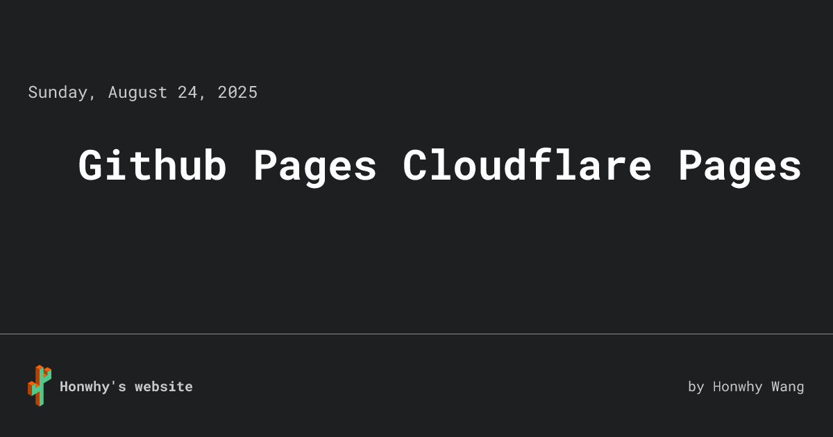 使用Github Pages和Cloudflare Pages搭建静态网站 • Honwhy's website